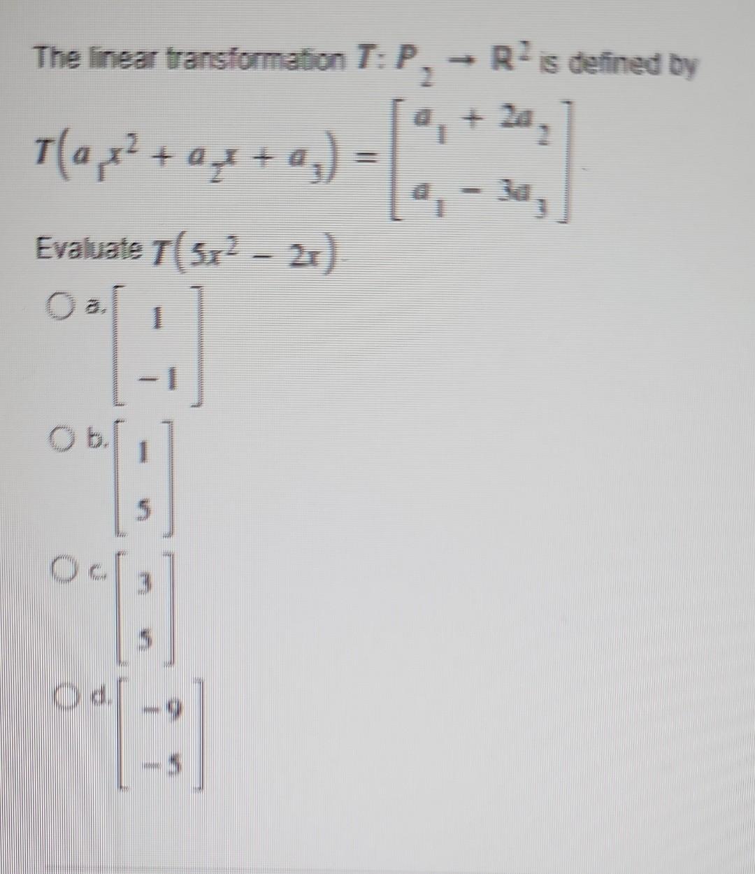Solved The linear transformation T:P2→R2 is defined by | Chegg.com