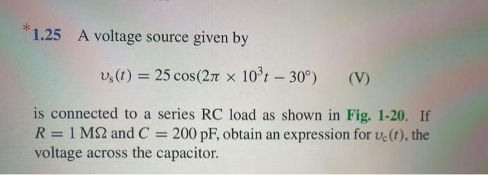 Solved * 1.25 A voltage source given by vs (t) = 25 cos(21 x | Chegg.com