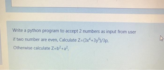 Solved Write a python program to accept 2 numbers as input | Chegg.com