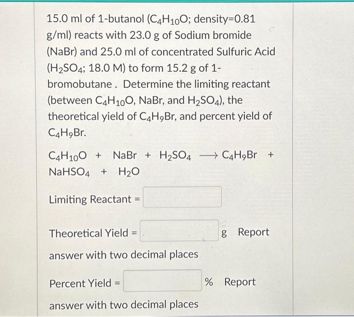 Solved 15.0ml of 1 -butanol (C4H10O; density =0.81 g/ml ) | Chegg.com