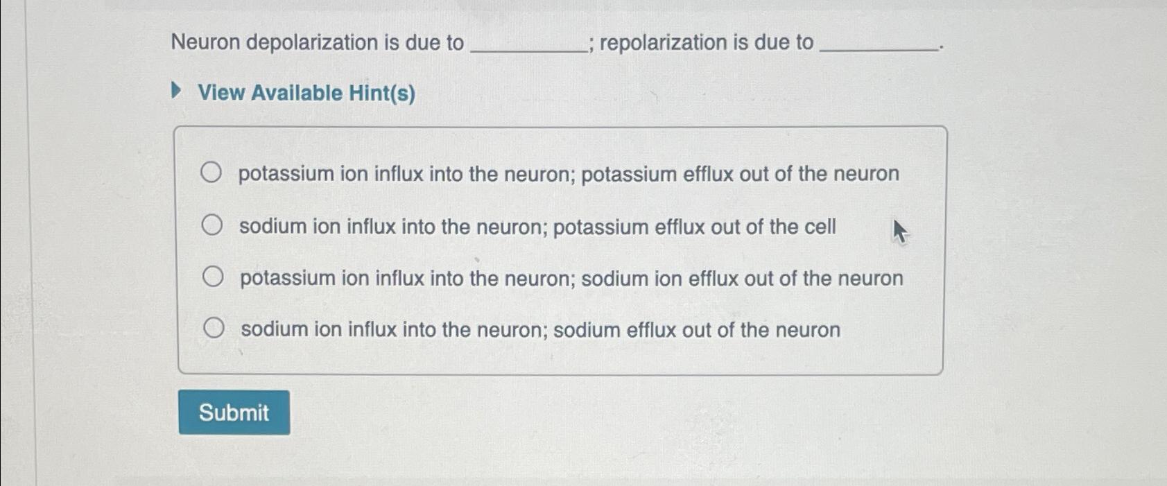 Solved Neuron depolarization is due to repolarization is due | Chegg.com
