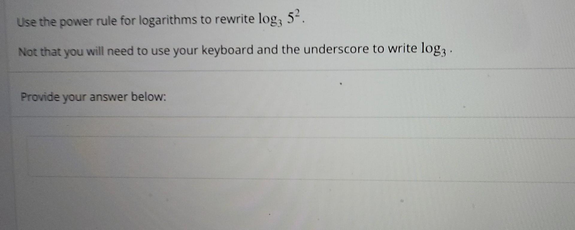 Solved Use the power rule for logarithms to rewrite log: 52. | Chegg.com