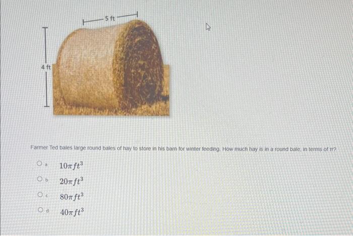 Solved Farmer Ted bales large round bales of hay to store in | Chegg.com