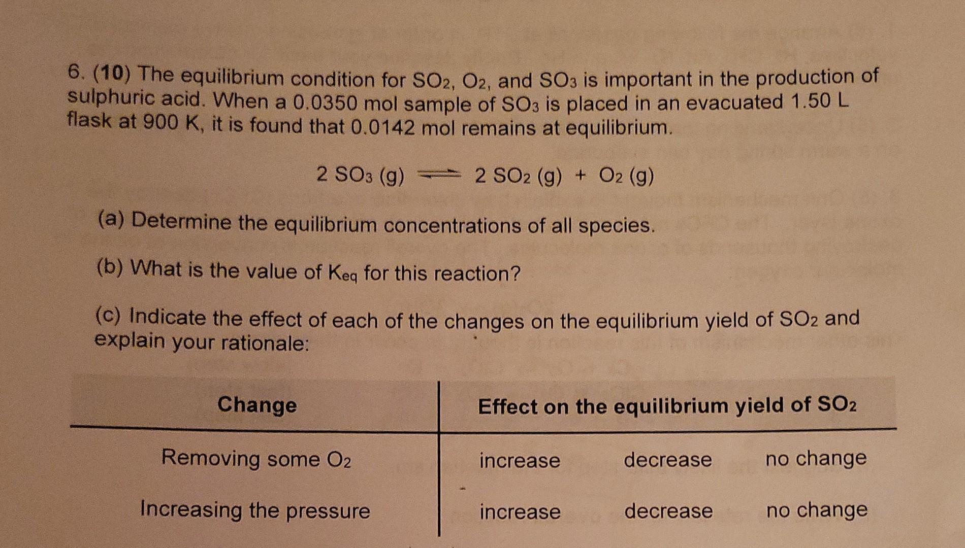 Solved 6. (10) The equilibrium condition for SO2,O2, and SO3 | Chegg.com