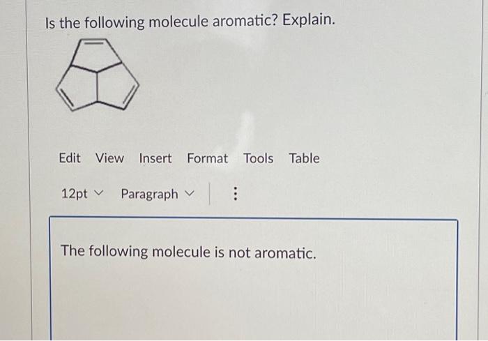 Solved Is the following molecule aromatic? Explain. Edit | Chegg.com