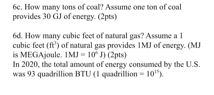 Solved 6c. How many tons of coal? Assume one ton of coal | Chegg.com