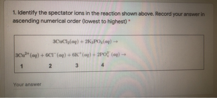 Solved 1. Identify the spectator ions in the reaction shown | Chegg.com