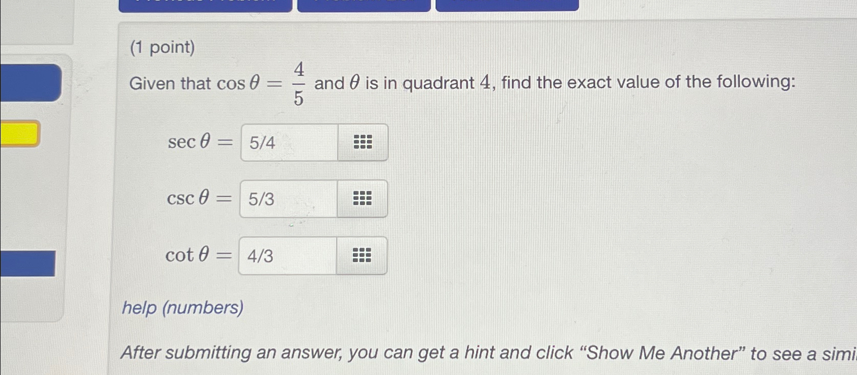 Solved (1 ﻿point)Given that cosθ=45 ﻿and θ ﻿is in quadrant | Chegg.com