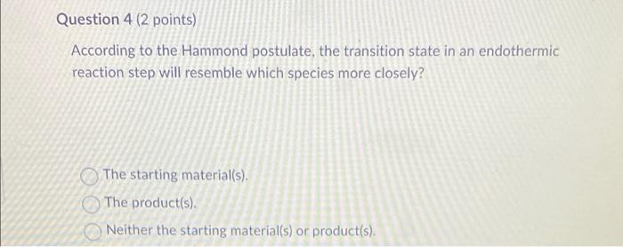 Solved According to the Hammond postulate, the transition | Chegg.com