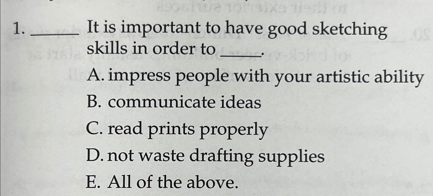 Solved It is important to have good sketching skills in | Chegg.com