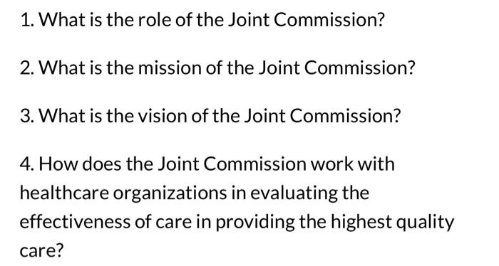 Solved 1. What is the role of the Joint Commission? 2. What | Chegg.com