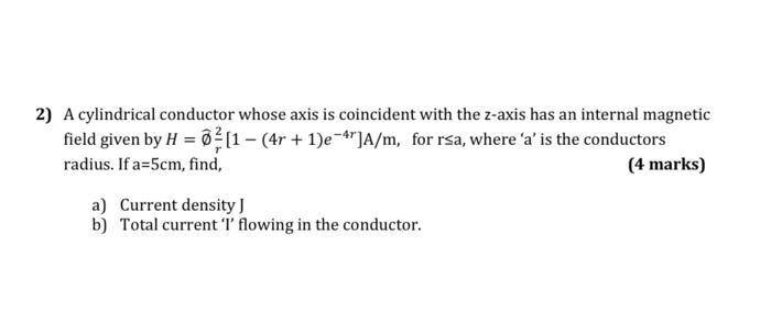 Solved 2) A cylindrical conductor whose axis is coincident | Chegg.com