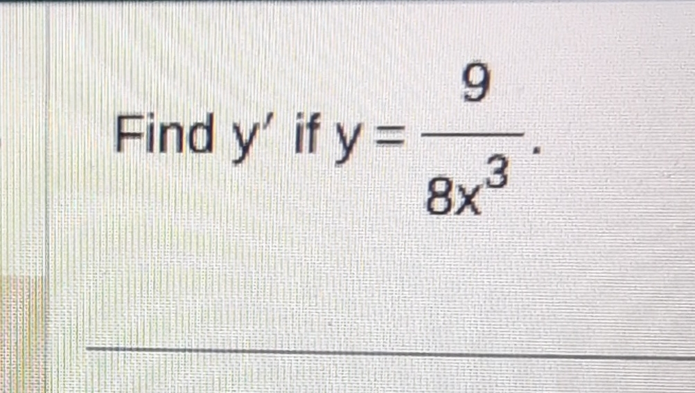 Solved Find y' ﻿if y=98x3 | Chegg.com