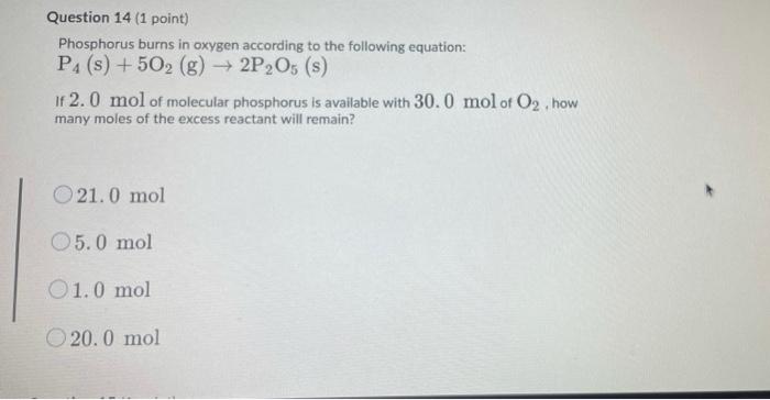 Solved Question 14 (1 point) Phosphorus burns in oxygen | Chegg.com