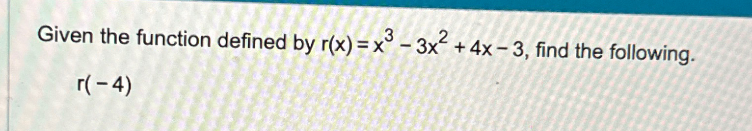 Solved Given the function defined by r(x)=x3-3x2+4x-3, ﻿find | Chegg.com