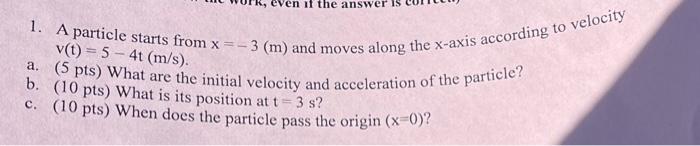 Solved 1. A particle starts from x=−3( m) and moves along | Chegg.com