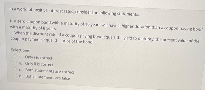 Solved In a world of positive interest rates, consider the | Chegg.com