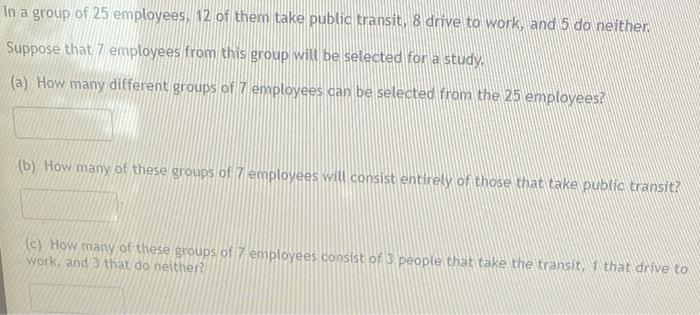 Solved In a group of 25 employees, 12 of them take public | Chegg.com