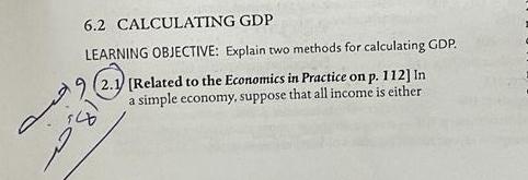 Solved 6.2 CALCULATING GDP LEARNING OBJECTIVE: Explain two | Chegg.com