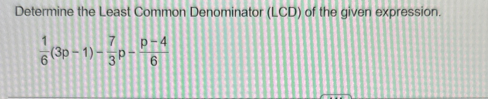Solved Determine The Least Common Denominator Lcd ﻿of The