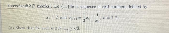 Solved Exercise \#2 7 marks]. Let {xn} be a sequence of real | Chegg.com