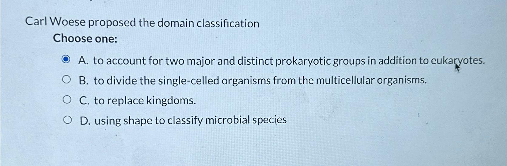Solved Carl Woese proposed the domain classificationChoose | Chegg.com