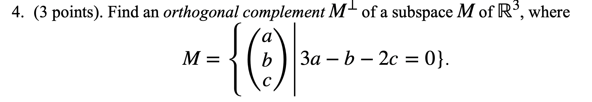 Solved (3 ﻿points). ﻿Find an orthogonal complement of a | Chegg.com