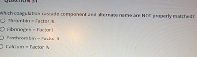 Solved Which coagulation cascade component and alternate | Chegg.com