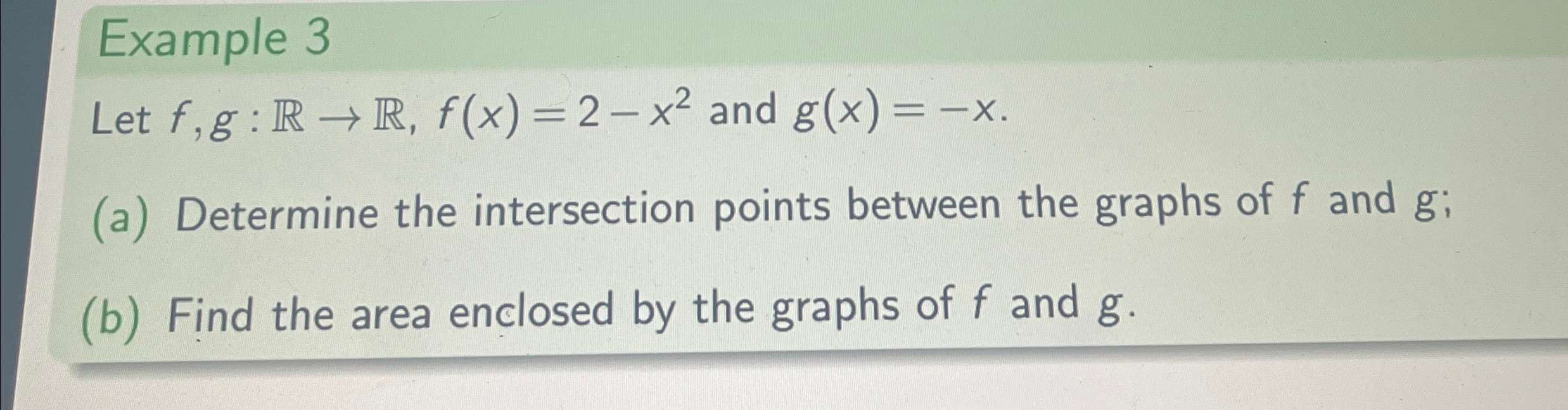 Solved Example 3Let f,g:R→R,f(x)=2-x2 and g(x)=-x.(a) | Chegg.com Solved Example 3Let f,g:R→R,f(x)=2-x2 and g(x)=-x.(a) | Chegg.com