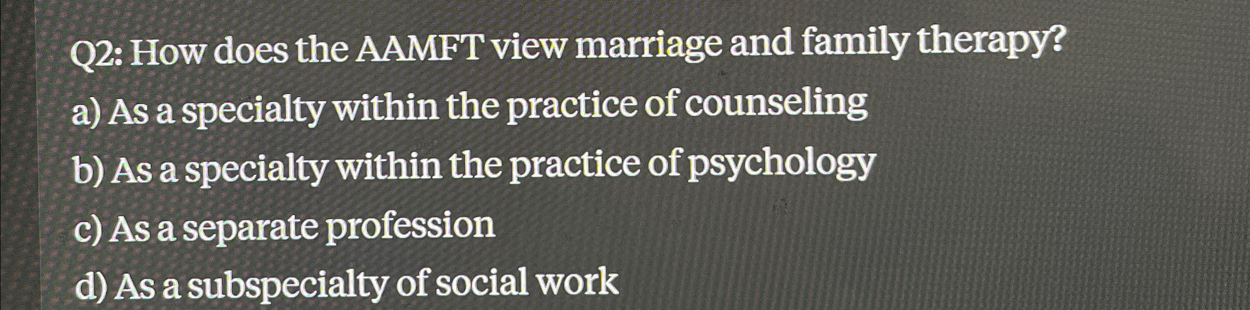 Solved Q2: How does the AAMFT view marriage and family | Chegg.com