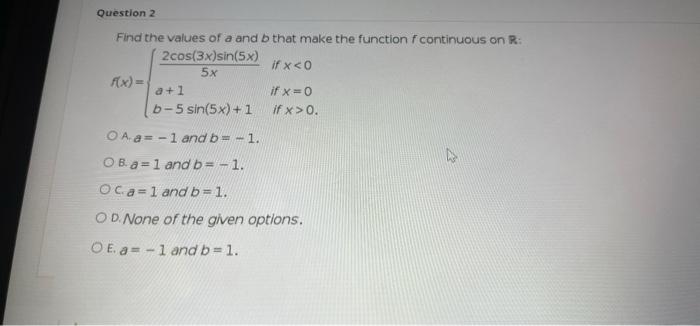 Solved Question 2 Find the values of a and b that make the | Chegg.com