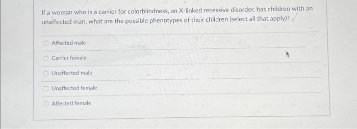 Solved If a woman who is a carrier for colorblindness, an | Chegg.com