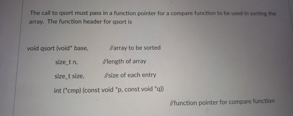 Solved The call to qsort must pass in a function pointer for | Chegg.com