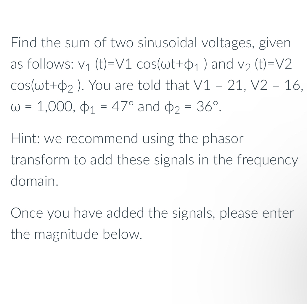 Solved Find the sum of two sinusoidal voltages, given as | Chegg.com