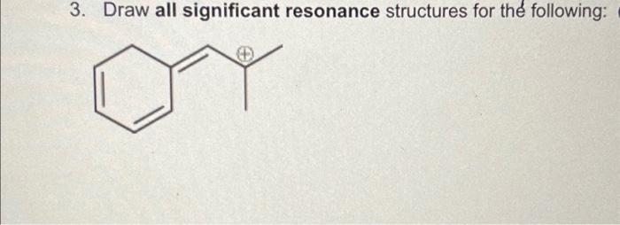 Solved 3. Draw all significant resonance structures for the | Chegg.com