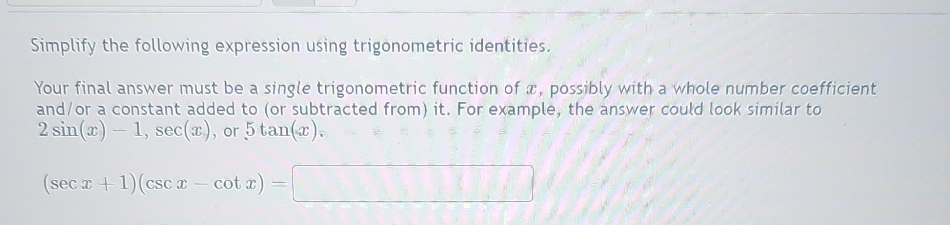 Solved Simplify the following expression using trigonometric | Chegg.com