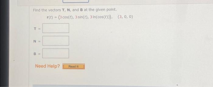 Solved Find the vectors T, N, and B at the given point. | Chegg.com