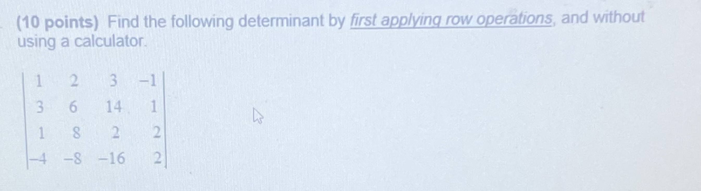 Solved (10 ﻿points) ﻿Find the following determinant by first | Chegg.com