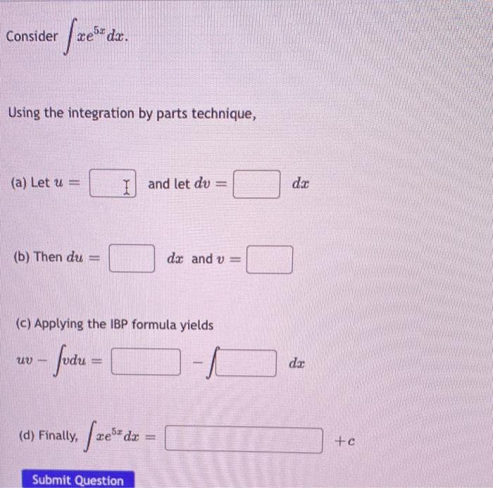 Solved Consider ∫xe5xdx Using the integration by parts | Chegg.com
