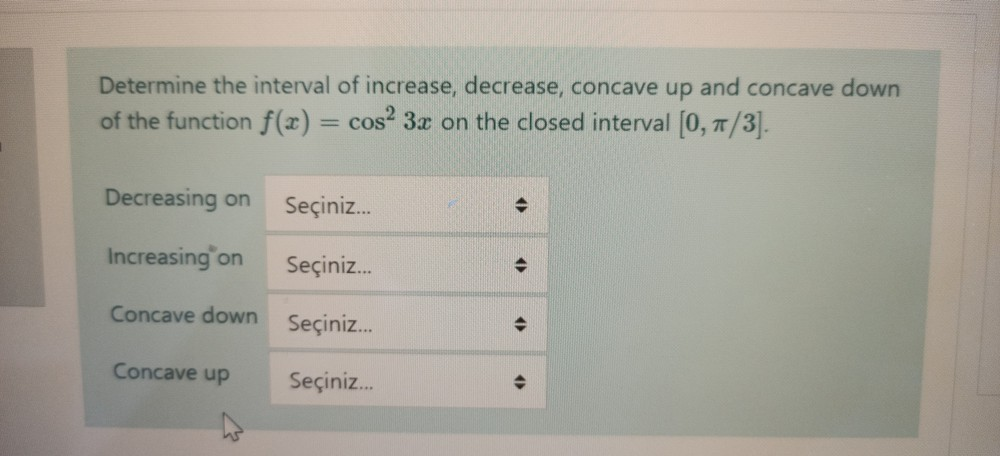 Solved Determine the interval of increase, decrease, concave | Chegg.com