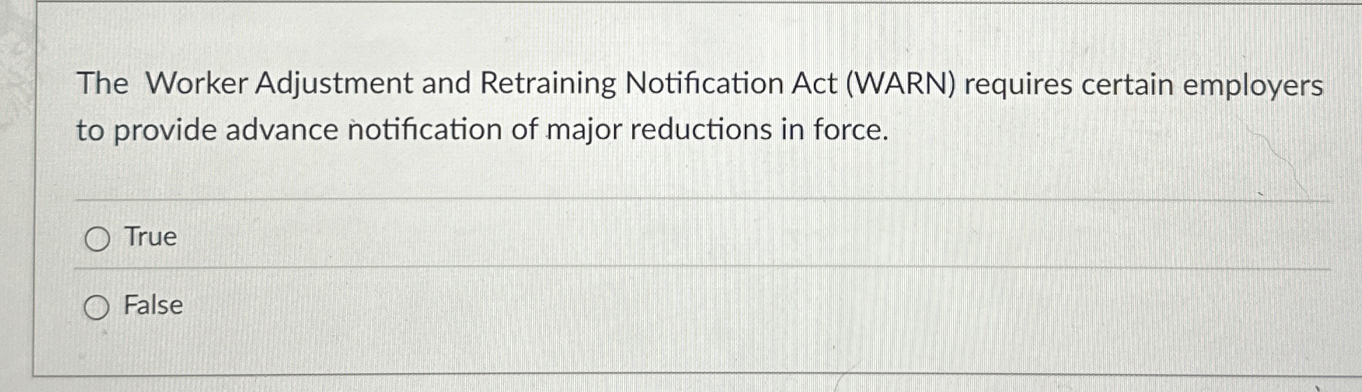 Solved The Worker Adjustment and Retraining Notification Act | Chegg.com