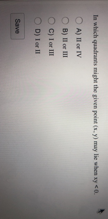 Solved In which quadrants might the given point (x, y) may | Chegg.com