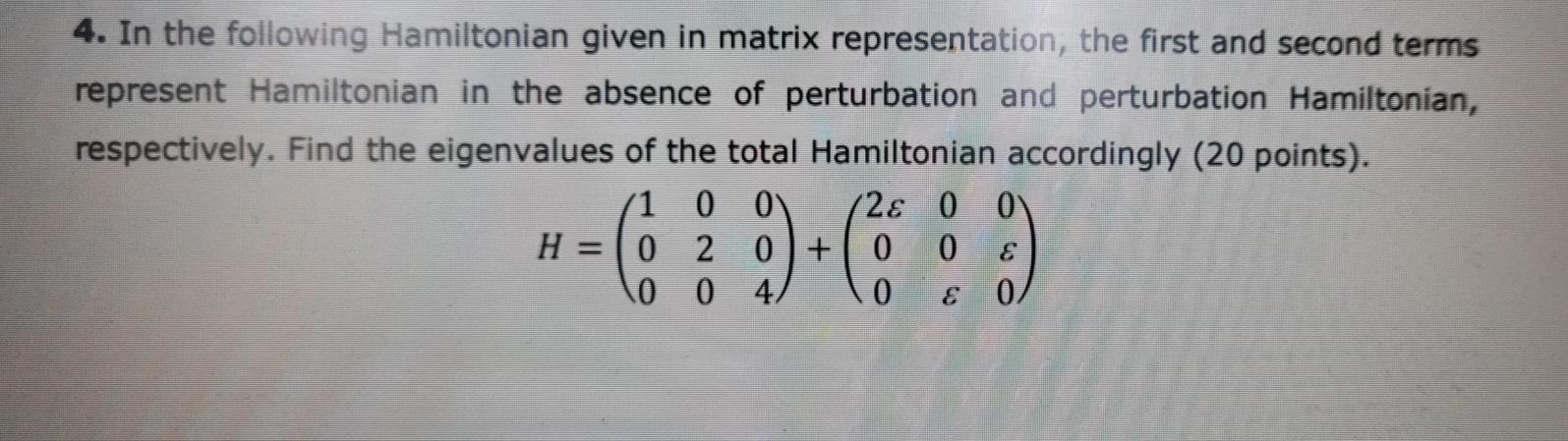 Solved 4. In the following Hamiltonian given in matrix | Chegg.com