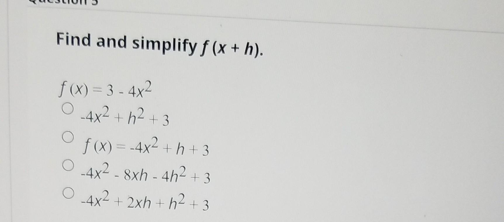 Solved Find and simplify f(x+h). | Chegg.com