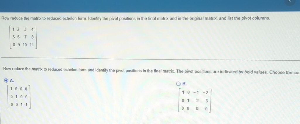 Solved Row reduce the matrix to reduced echelon form. | Chegg.com
