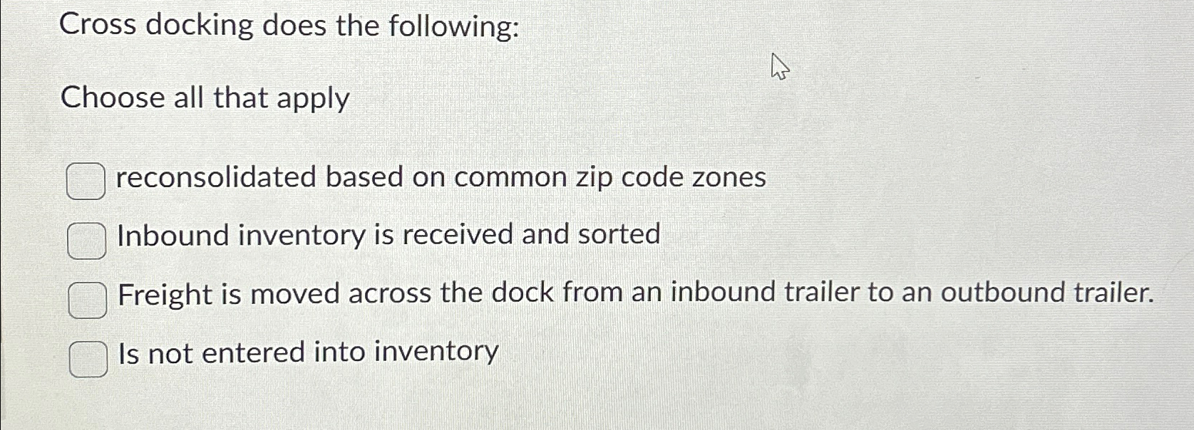 Solved Cross docking does the following:Choose all that | Chegg.com