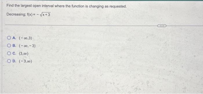 Solved Find the largest open interval where the function is | Chegg.com