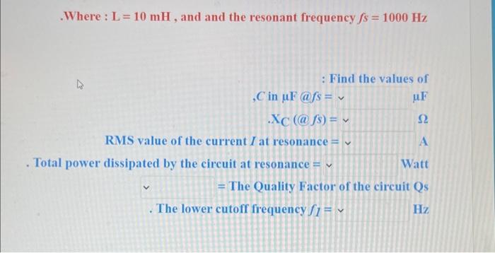 Solved Where : L=10mH, and and the resonant frequency | Chegg.com