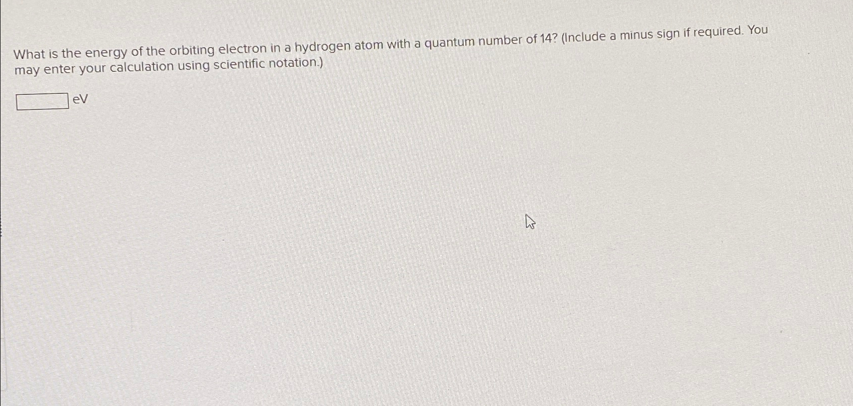 Solved What is the energy of the orbiting electron in a | Chegg.com