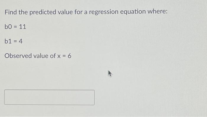 Solved Find the predicted value for a regression equation | Chegg.com
